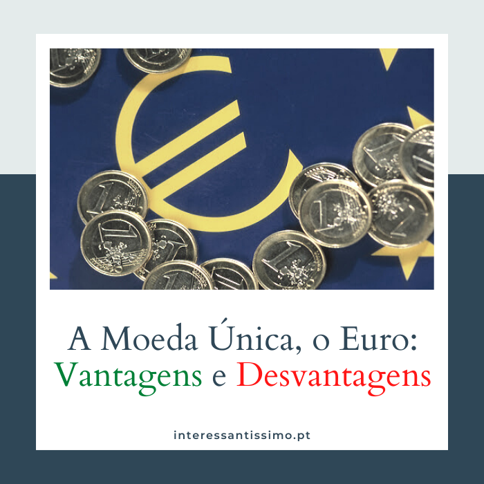 💰 Vantagens e Desvantagens da Moeda Única, o Euro