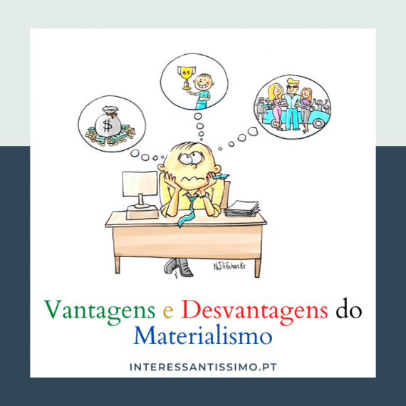Vantagens e Desvantagens Do Materialismo - Jornal-E
